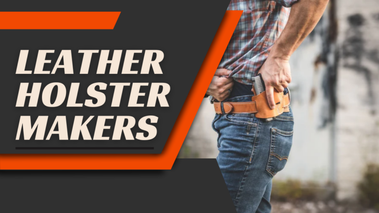 25 Best Leather Holster Makers 2024 - High Quality Leather